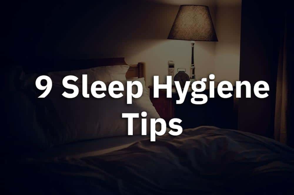 9 Sleep Hygiene Tips – Bud and Nectar